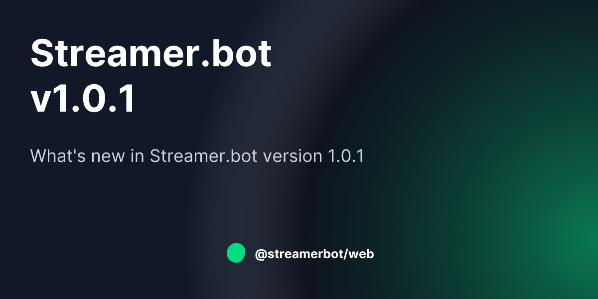 Streamer.bot v1.0.1 | Streamer.bot